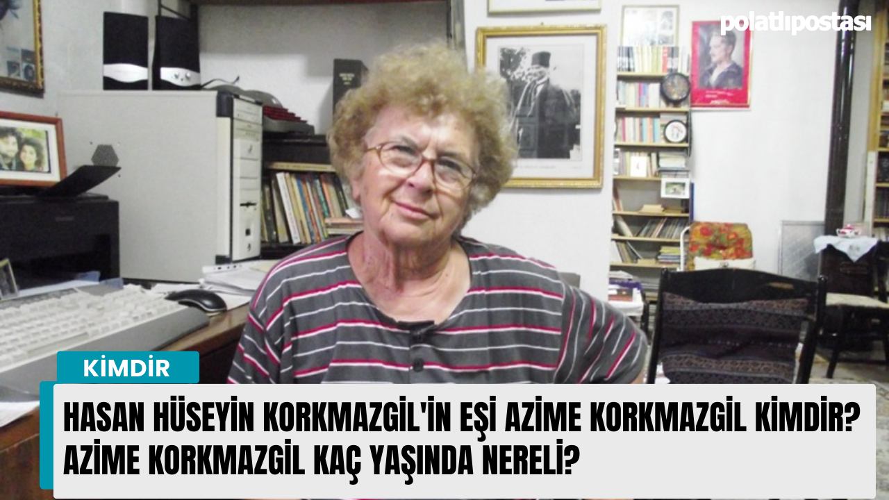 Hasan Hüseyin Korkmazgil'in eşi Azime Korkmazgil kimdir? Azime ... Hasan Hüseyin Korkmazgil'in eşi Azime Korkmazgil kimdir? Azime ...
