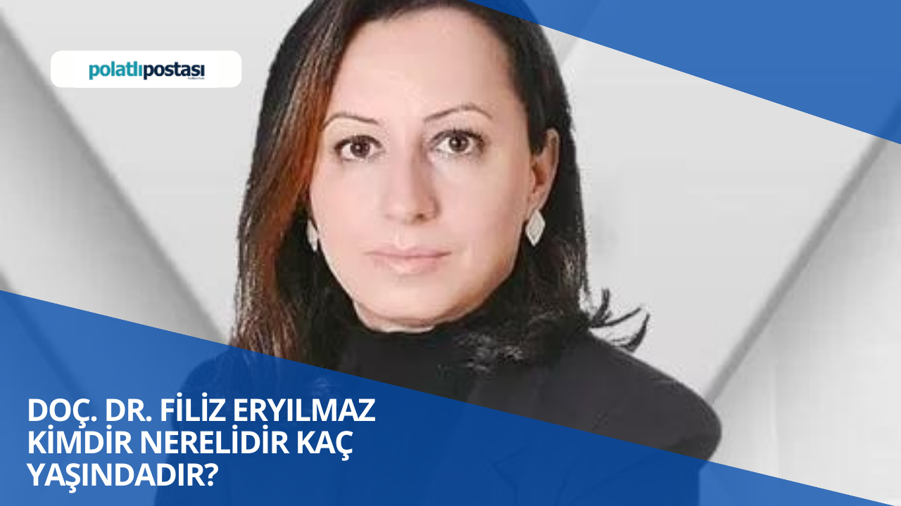 Doç. Dr. Filiz Eryılmaz Kimdir Nerelidir Kaç Yaşındadır? Filiz Eryılmaz ...