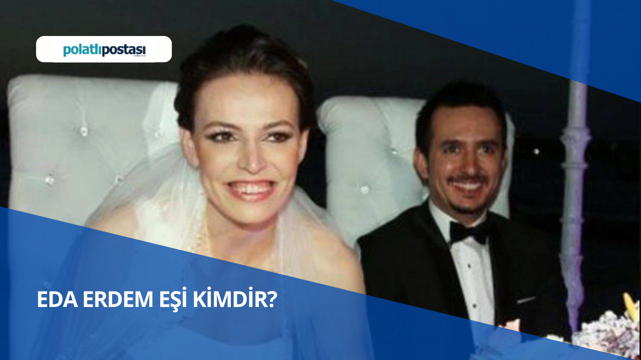 Eda Erdem Eşi Kimdir? Eda Erdem Eşi Nerelidir Kaç Yaşındadır? - Polatlı ...