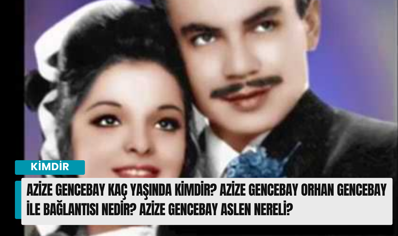 Azize Gencebay kaç yaşında kimdir? Azize Gencebay Orhan Gencebay ile ...
