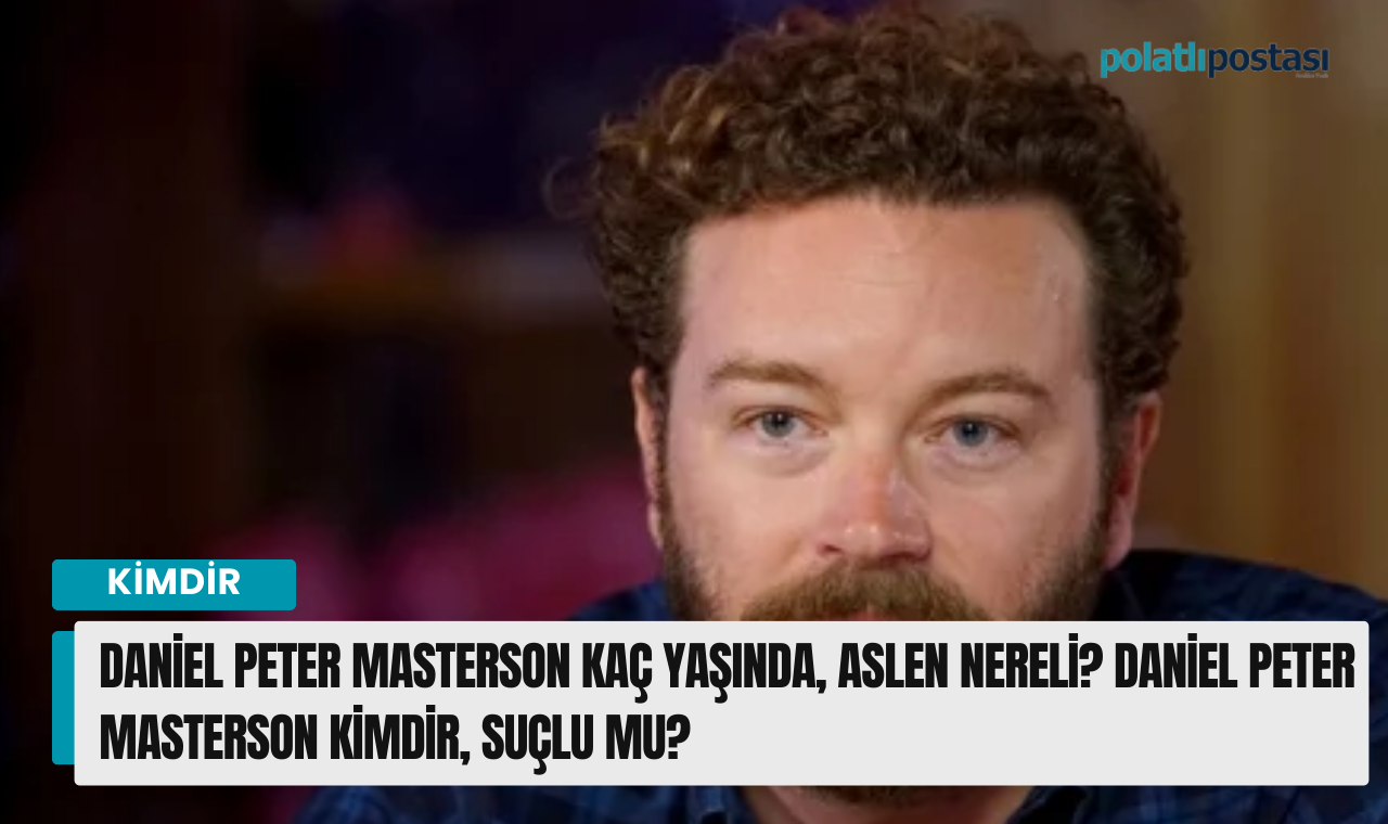 Daniel Peter Masterson kaç yaşında, aslen nereli? Daniel Peter ...