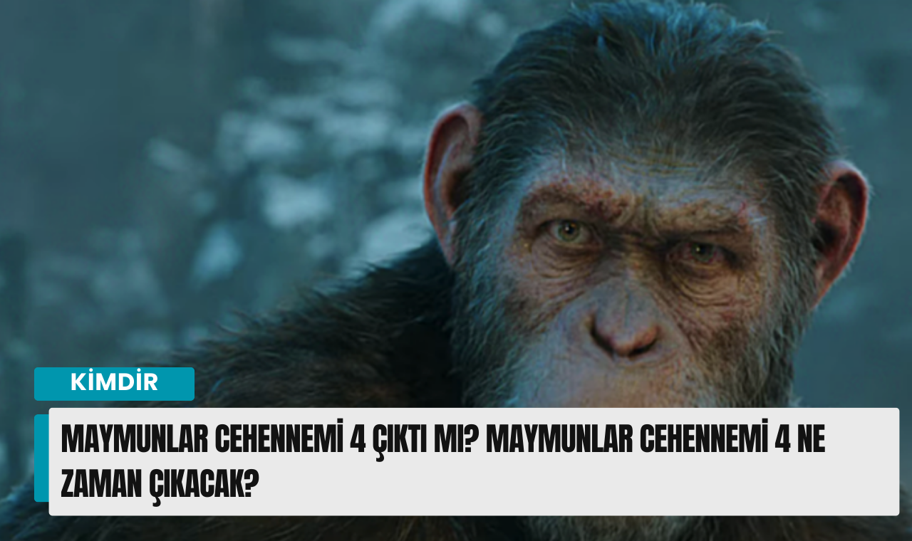 Maymunlar Cehennemi 4 çıktı mı? Maymunlar Cehennemi 4 ne zaman çıkacak ...