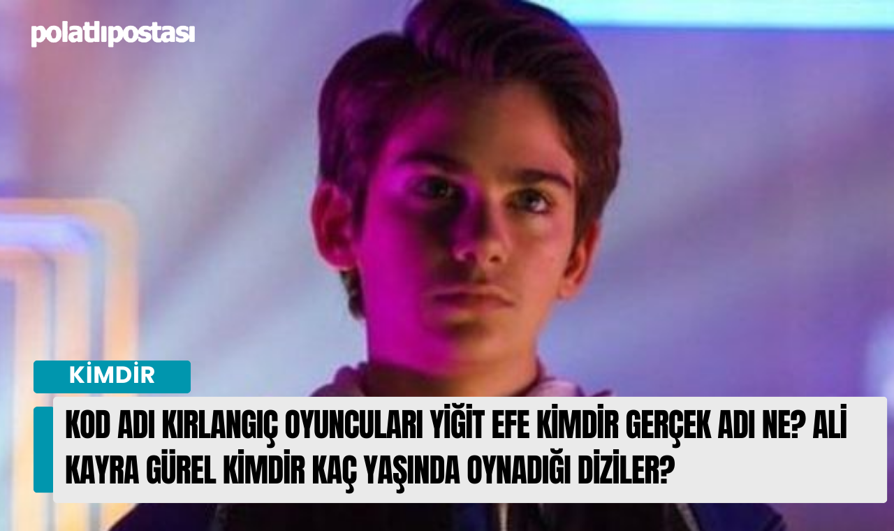 Kod Adı Kırlangıç Oyuncuları Yiğit Efe kimdir gerçek adı ne? Ali Kayra ...