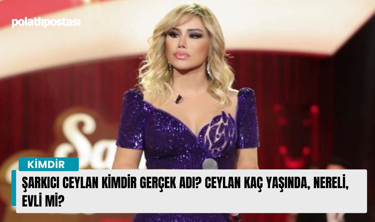 Şarkıcı Ceylan kimdir gerçek adı? Ceylan kaç yaşında, nereli, evli mi ...