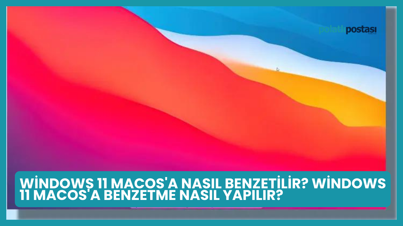 Windows 11 MacOs'a Nasıl Benzetilir? Windows 11 MacOs'a Benzetme Nasıl ...