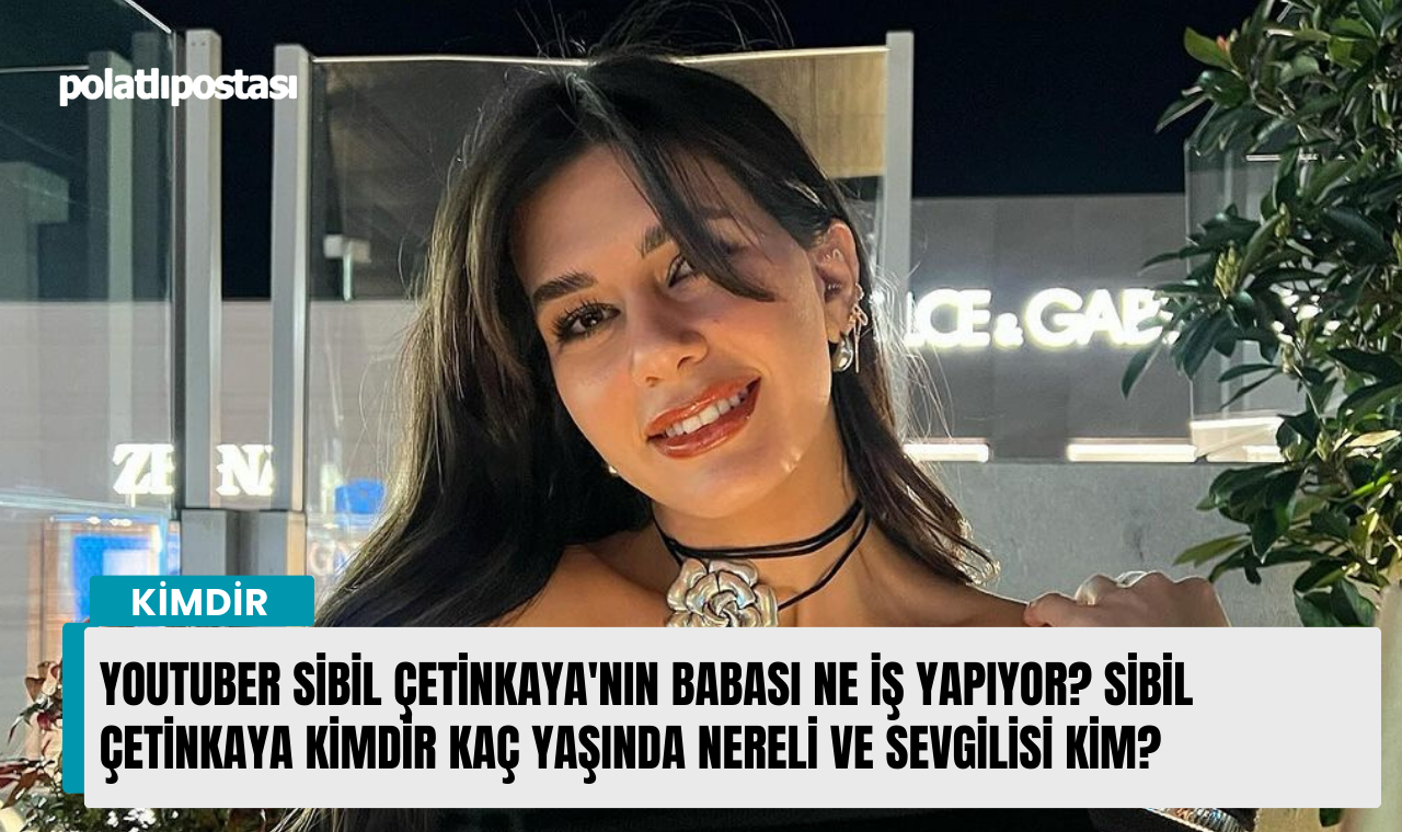 Youtuber Sibil Çetinkaya'nın babası ne iş yapıyor? Sibil Çetinkaya ...