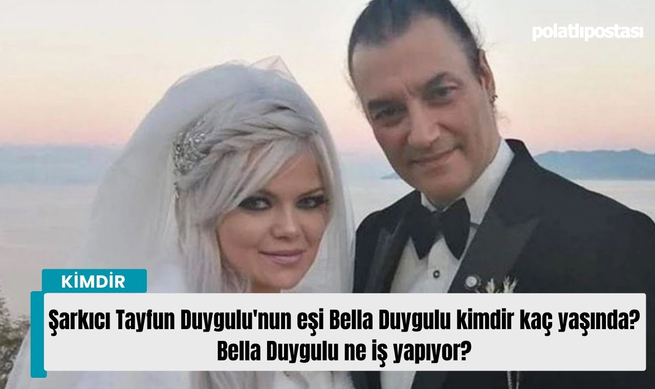 Şarkıcı Tayfun Duygulu'nun eşi Bella Duygulu kimdir kaç yaşında mesleği ...