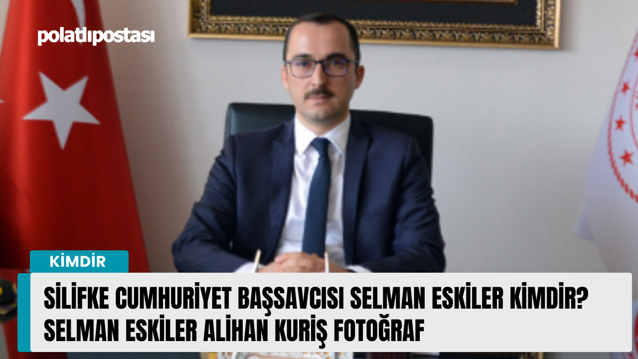 Silifke Cumhuriyet Başsavcısı Selman Eskiler kimdir? Selman Eskiler Alihan Kuriş fotoğraf ...