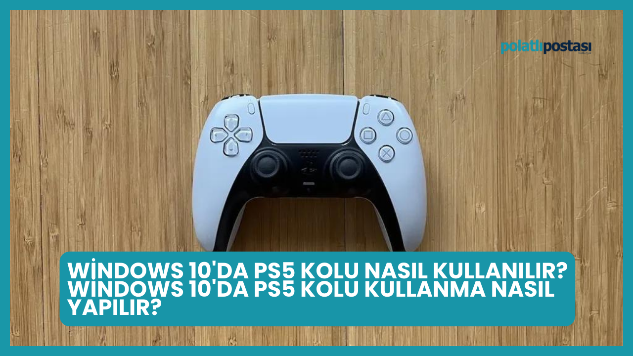 Windows 10'da PS5 Kolu Nasıl Kullanılır? Windows 10'da PS5 Kolu Kullanma Nasıl Yapılır ...